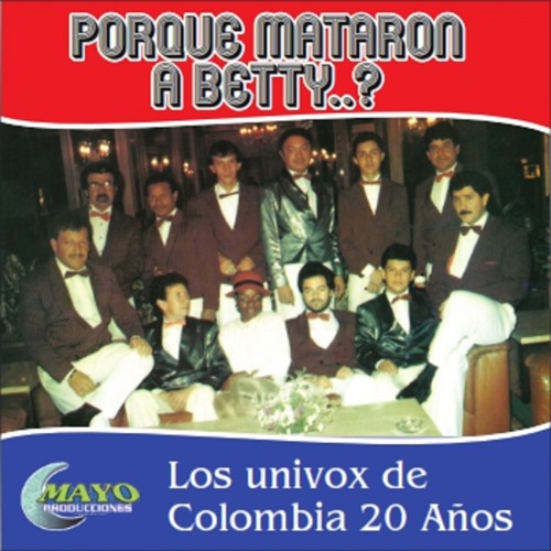 Stream POR QUE MATARON A BETTY by LOS UNIVOX | Listen online for free ... Stream POR QUE MATARON A BETTY by LOS UNIVOX | Listen online for free ...