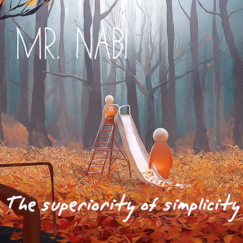 Stream The superiority of simplicity by Mr. NABI | Listen online for ...