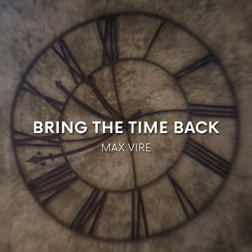 Stream Bring The Time Back (Original Mix) by Max Vire | Listen online ...