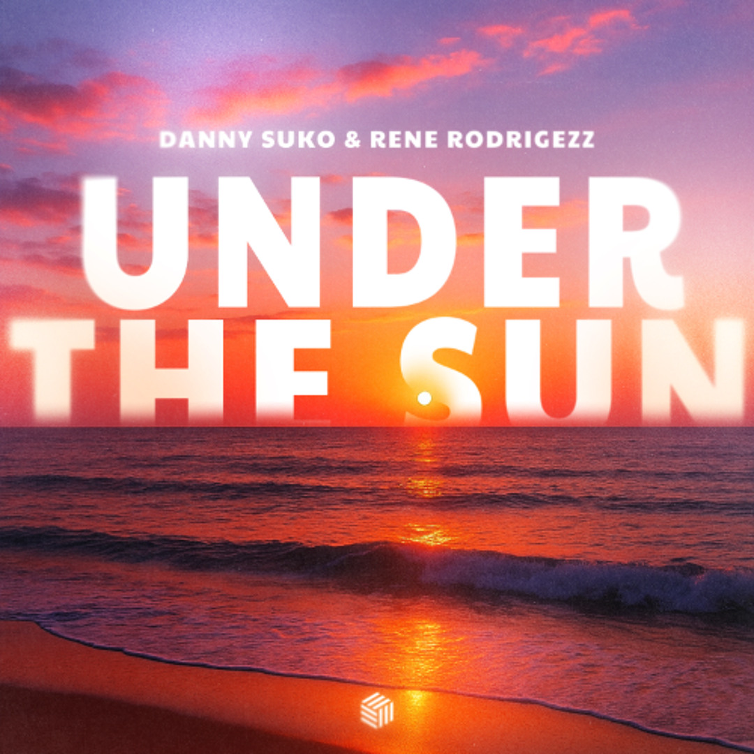 Stream Danny Suko & Rene Rodrigezz - Under the Sun by Future House ...