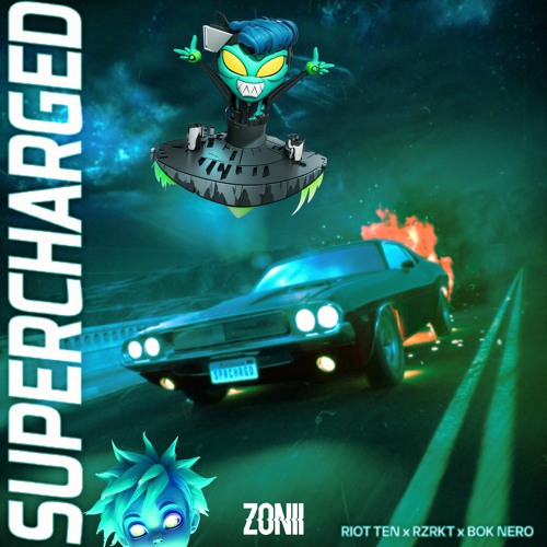 Stream Riot Ten X RZRKT X Bok Nero - Supercharger (Zonii Flp) by Zonii ...