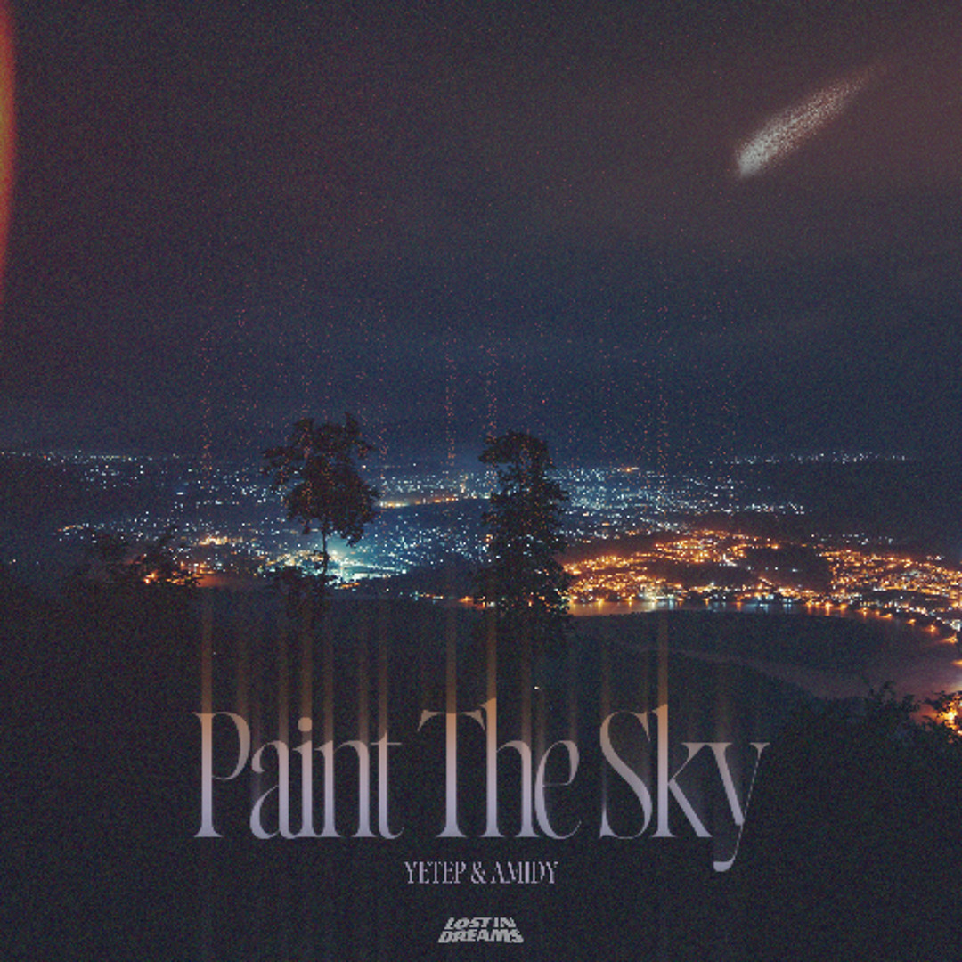 Stream yetep, Amidy - Paint The Sky by Lost In Dreams | Listen online ...
