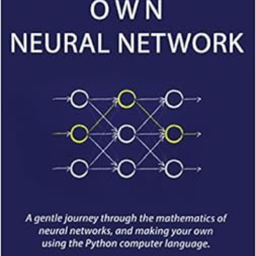 Stream Free Pdf 📬 Make Your Own Neural Network By Tariq Rashid Kindle Pdf Ebook Epub By
