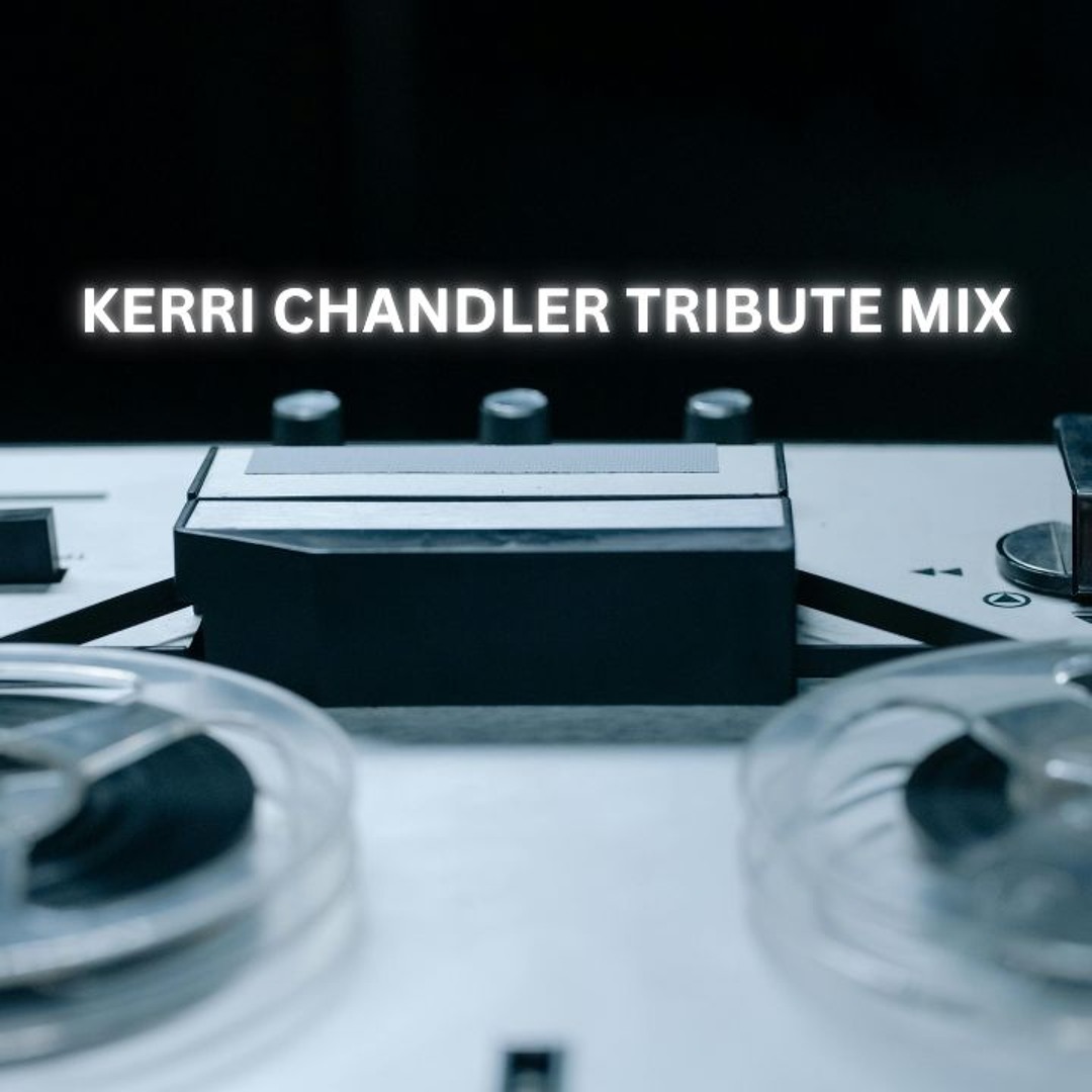 Stream KERRI CHANDLER TRIBUTE MIX by DJ GEE CEE | Listen online for free on SoundCloud
