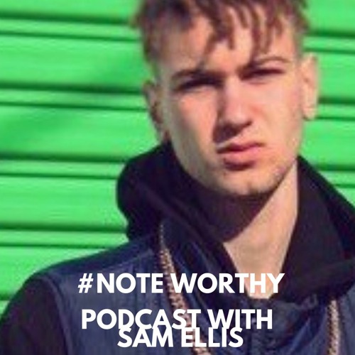 Stream Sam Ellis - NoteWorthy Podcast by Jetsbundoora | Listen online ...