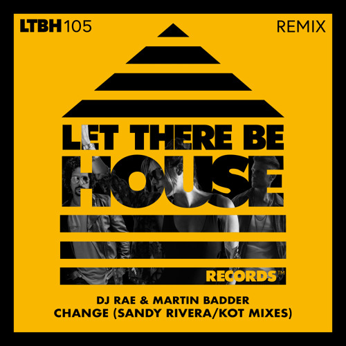 Stream Change (Sandy Rivera Extended Remix) by Let There Be House ...
