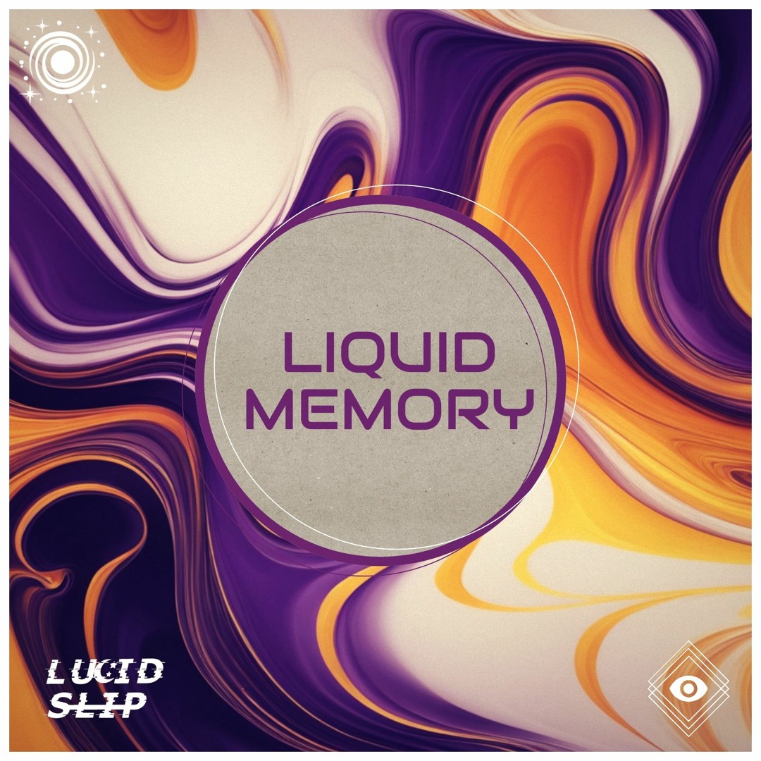 Stream Liquid Memory by Lucid Slip | Listen online for free on SoundCloud