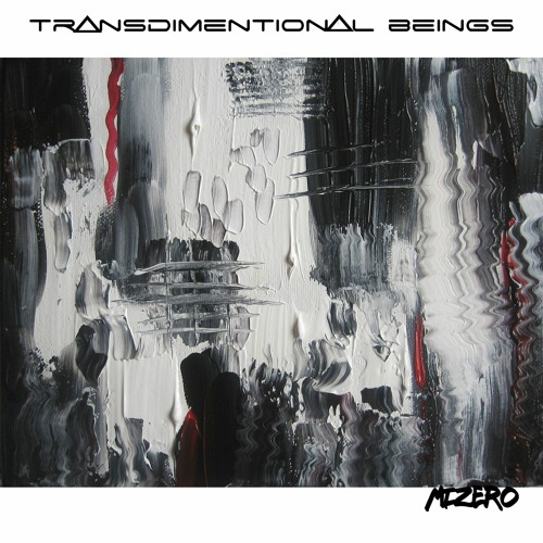 Stream TRANS DIMENTIONAL BEINGS by Mizero | Listen online for free on ...