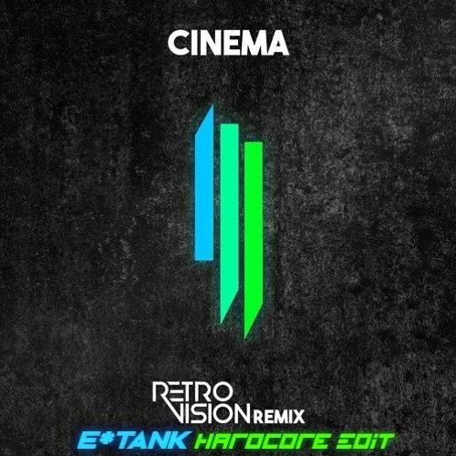 Stream Benny Benassi And Skrillex Cinema Retrovision Remix Etank Hardcore Edit By Etank