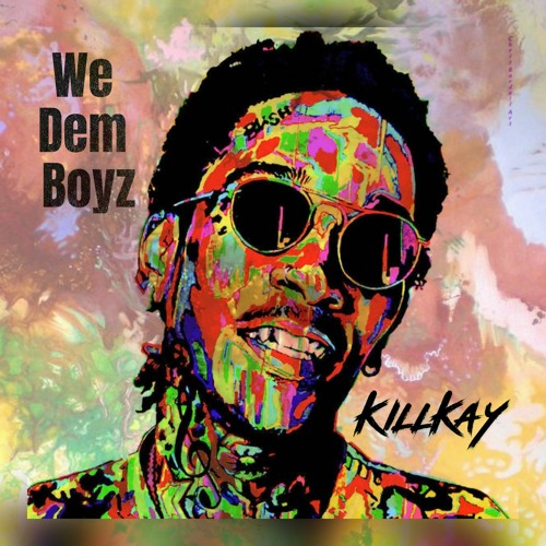 Stream We Dem Boyz X DFR - Dillon Francis(BPM Supreme Bootleg & KILLKAY Edit) by KILLKAY ...