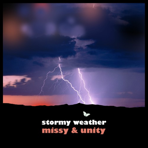 Stream Missy Unity STORMY WEATHER FINAL V3 by unity | Listen online for ...
