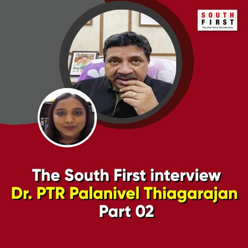 Stream The South First interview - TN FM Dr. PTR. Palanivel Thiaga ...