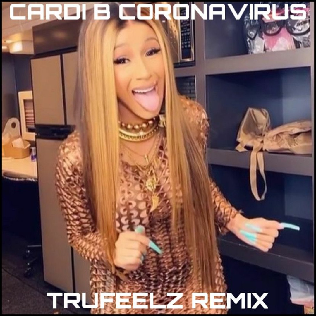 Stream Cardi B Coronavirus (Remix) by TruFeelz VIP | Listen online for ...