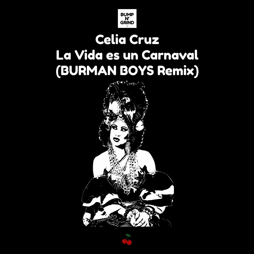 Stream Celia Cruz - La Vida Es Un Carnaval (BURMAN BOYS EXTENDED REMIX ...