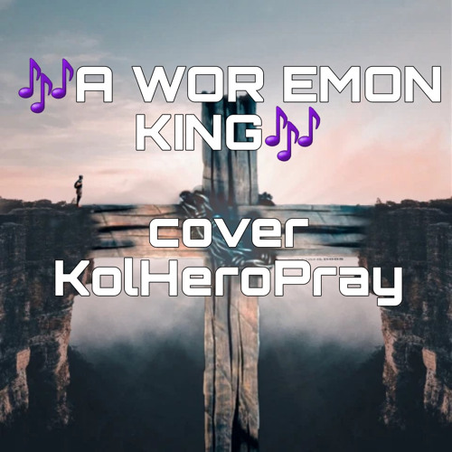 Stream A WOR EMON KING cover KolkeitHerolynPray by Praylius Buliche | Listen online for free on ...