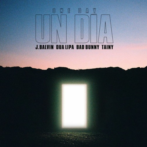 Stream One Day(Un Dia) - J.Balvin, Dua Lipa, Bad Bunny, Tainy [Ian ...