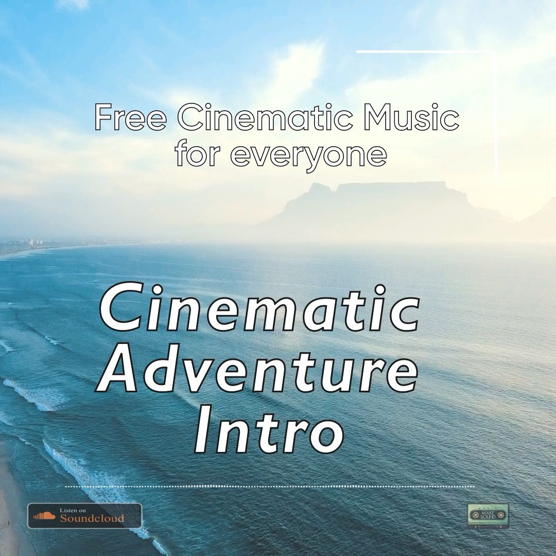 Stream episode Cinematic Adventure Intro by MakeSoundMusic podcast ...