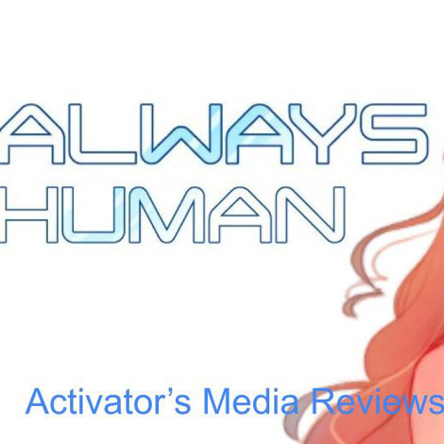 Stream episode Always Human Review by Rebecca Activator podcast ...