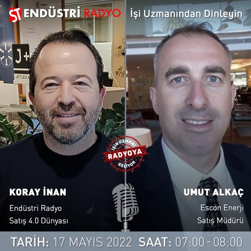 Stream Umut Alkaç - Koray İnan ile Satış 4.0 Dünyası by ST Endüstri ...