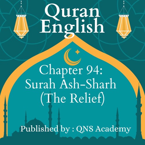 Stream Quran Chapter 94: Surah Ash-Sharh (The Relief) English ...