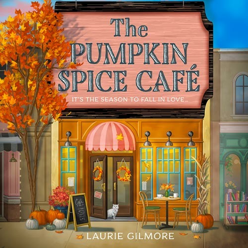 Stream The Pumpkin Spice Café, By Laurie Gilmore, Read by Regina Reagan ...