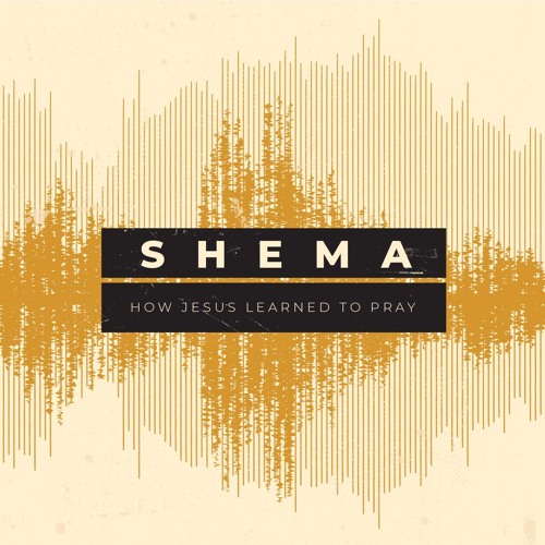 Stream Summit Church Lake Mary | Listen to SHEMA: How Jesus Learned To ...