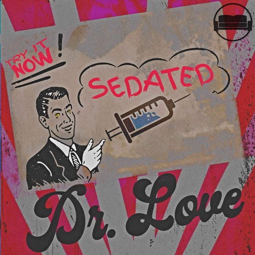 Stream Dr. Love - Sedated (Sedated EP) by Kouch Kollective | Listen ...