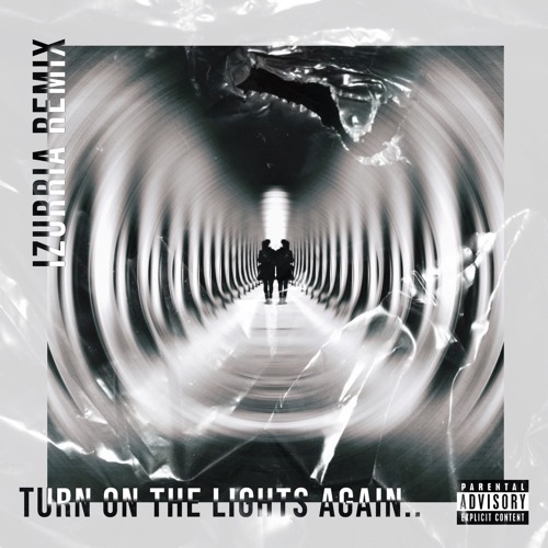 Stream Turn On The Lights Again [𝐈𝐙𝐔𝐑𝐑𝐈𝐀 Remix] By 𝐈𝐙𝐔𝐑𝐑𝐈𝐀 Listen