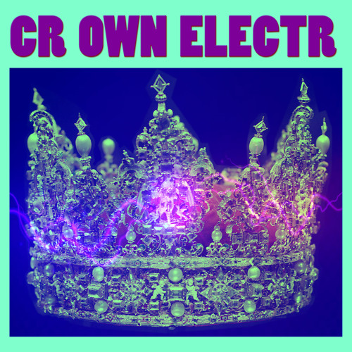 Stream Electric Crown by CR OWN ELECTR | Listen online for free on ...