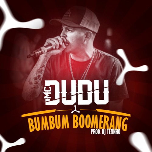Stream Bumbum Boomerang by MC Dudu | Listen online for free on SoundCloud