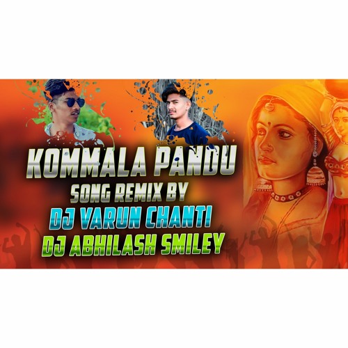 Stream Kammala Pandu Unnadhi Song Remix Dj Varun Chanti Abhilash Smiley ...