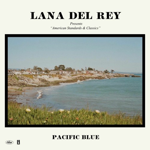Stream Lana Del Rey | Listen to Pacific Blue (American Standards ...