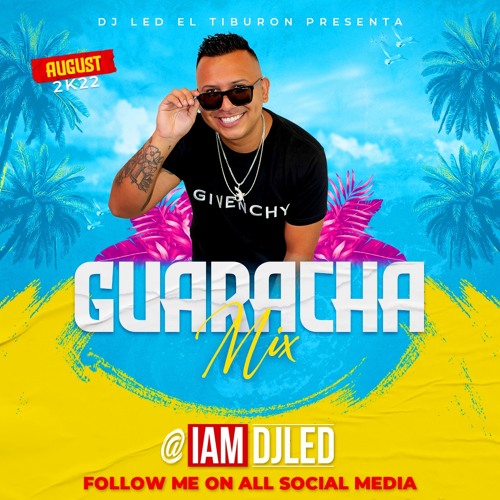 Stream GUARACHA MIX AUGUST 2022 by @IAMDJLED | Listen online for free ...