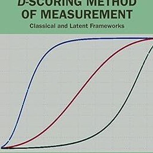 Stream $ D-scoring Method of Measurement: Classical and Latent ... Stream $ D-scoring Method of Measurement: Classical and Latent ...