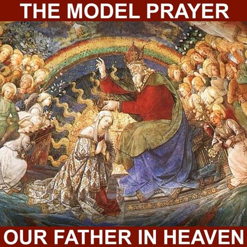 Stream The model prayer… Our Father in heaven by Family Life ...