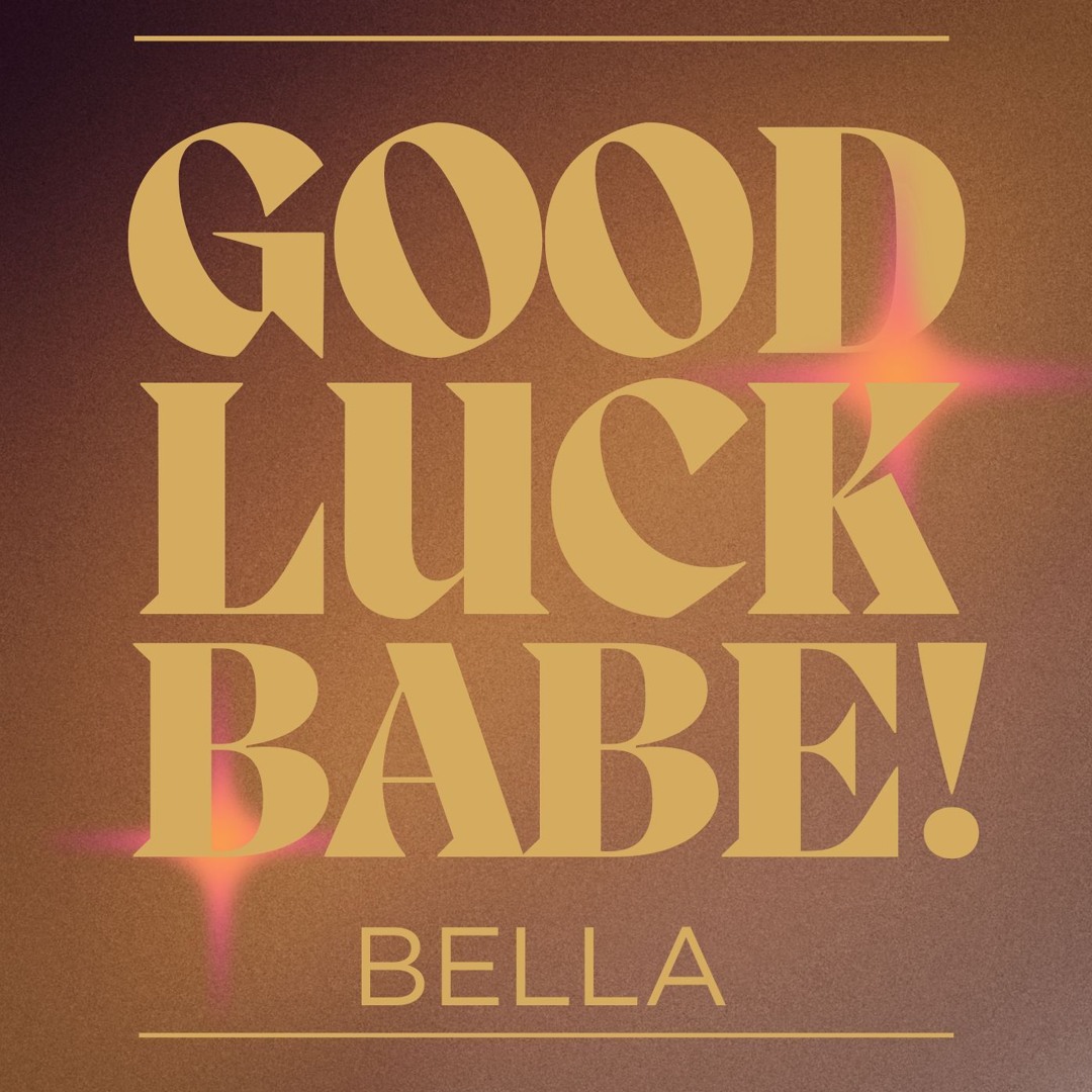 Stream Good Luck, Babe! (Cover) - Bella by Notes For Notes | Listen ...