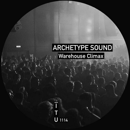 Stream Archetype Sound - Warehouse Climax [ITU114] by Industrial Techno United | Listen online ...