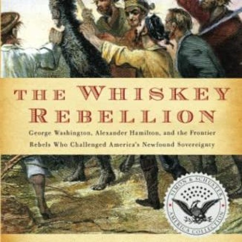 Stream (( The Whiskey Rebellion, George Washington, Alexander Hamilton ...