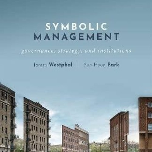 Stream episode Download Book [PDF] Symbolic Management: Governance ...