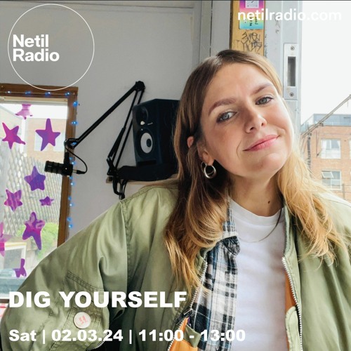 Stream Dig Yourself - 2nd March 2024 by Netil Radio | Listen online for ...