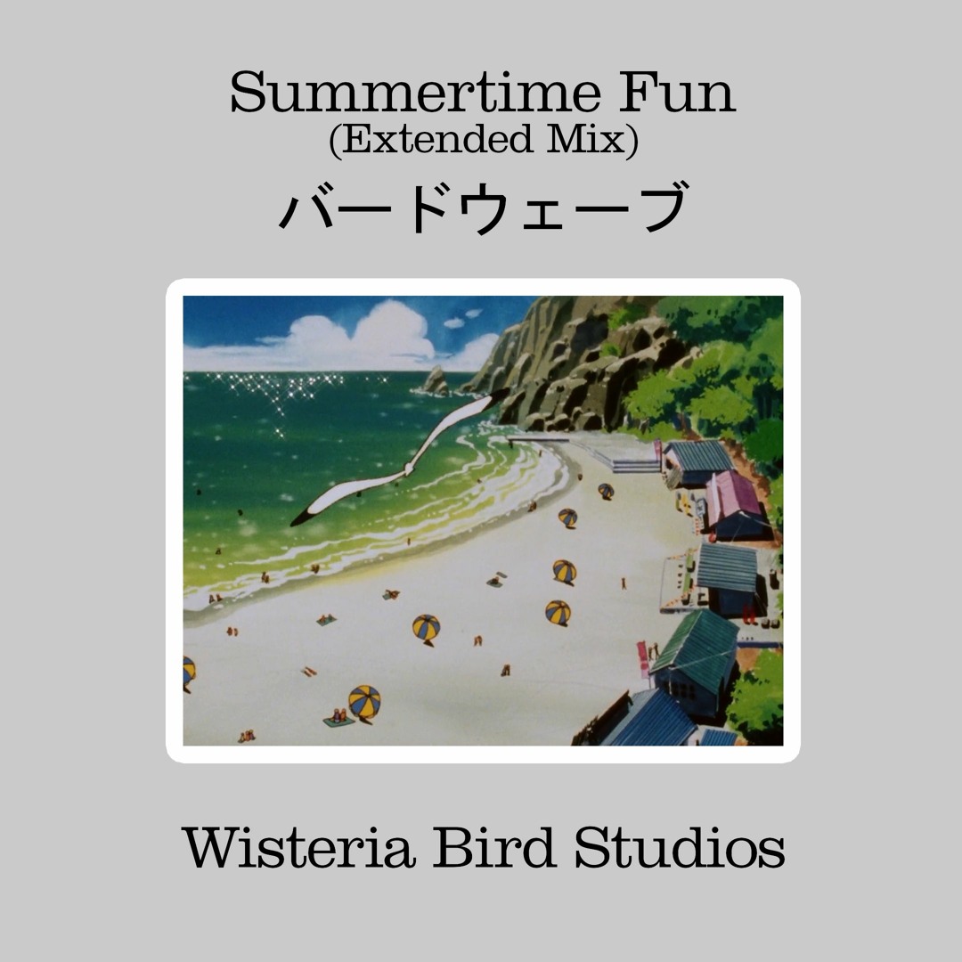 Stream Summertime Fun (Extended Mix) by Wisteria Bird Studios | Listen ...