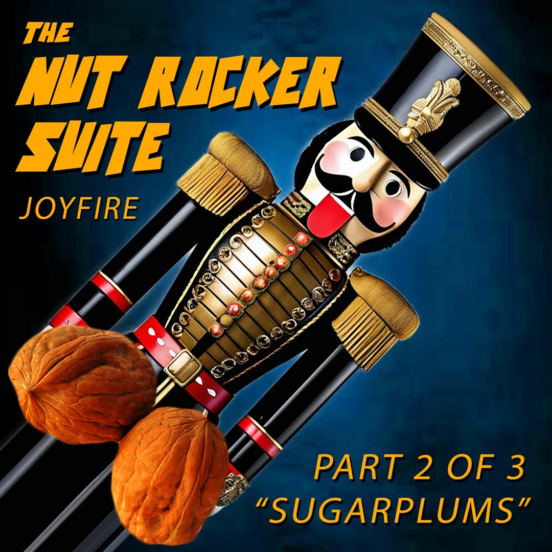 Stream THE NUT ROCKER SUITE / #2 Sugarplums (Radio Edit) by JOYFIRE ...