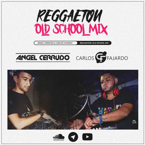 Stream REGGAETON OLD SCHOOL Carlos Fajardo & Angel Cerrudo by DJ Angel ...