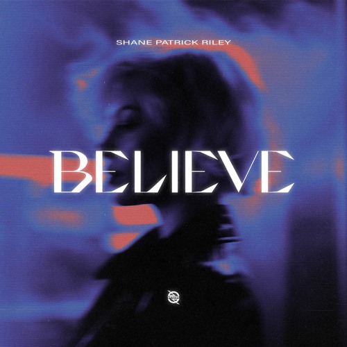 Stream Uprise Music | Listen to Shane Patrick Riley - Believe EP ...