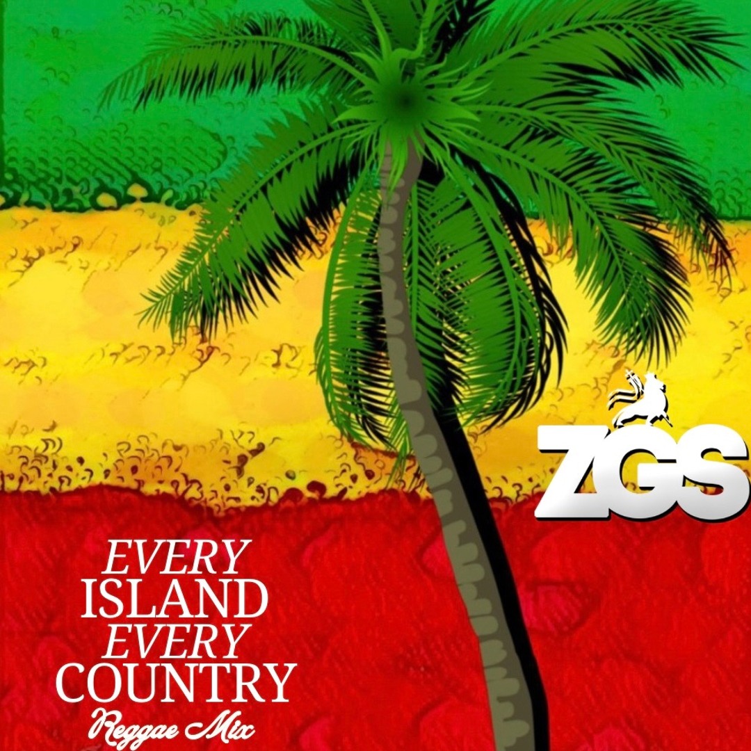 Stream "Every Island, Every Country" Reggae Mix (New & Assorted ...
