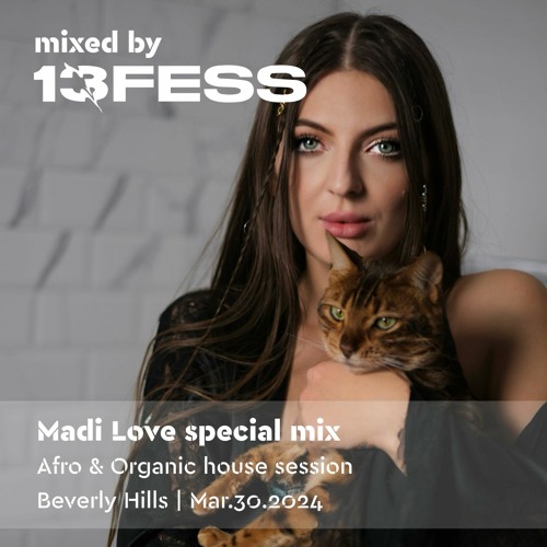 Stream Madi Love special mix by 13Fess, Beverly Hills Mar.30.2024 by ...