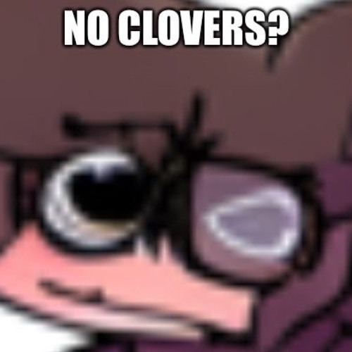 Stream No Clovers (No Villians but It's a StickyBM Cover) Friday Night ...