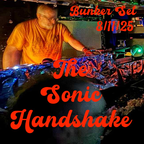Stream The Sonic Handshake -Bunker Set 8/11/25 by The Sonic Handshake ...