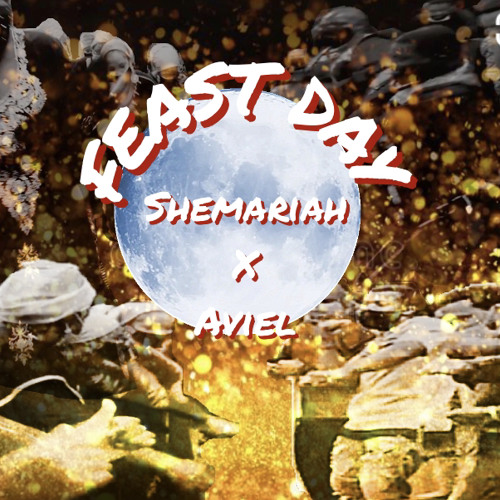 Stream Feast Day - Shemariah and Aviel by 🦏👑KING SHEM 👑 🦏 | Listen ...