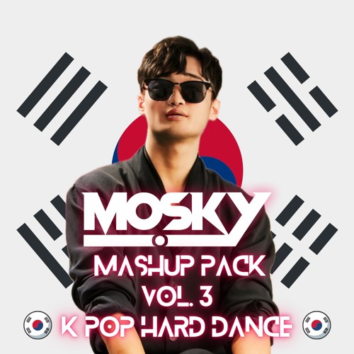 Stream MOSKY MASHUP PACK VOL. 3 - KPOP HARD DANCE *FREE DOWNLOAD* by ...